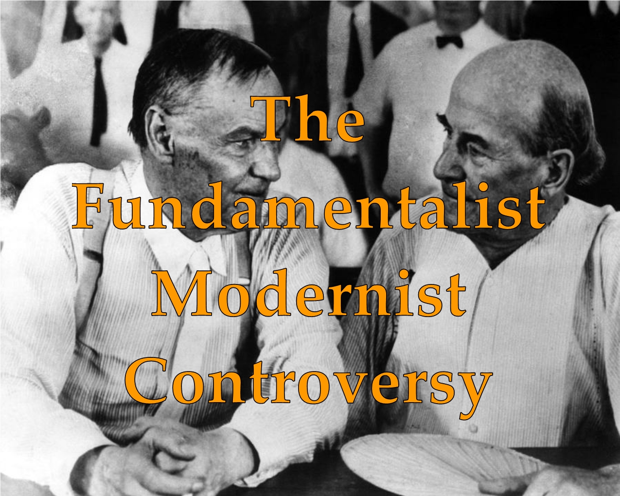 The Fundamentalist-Modernist Controversy – Lion and Lamb Apologetics